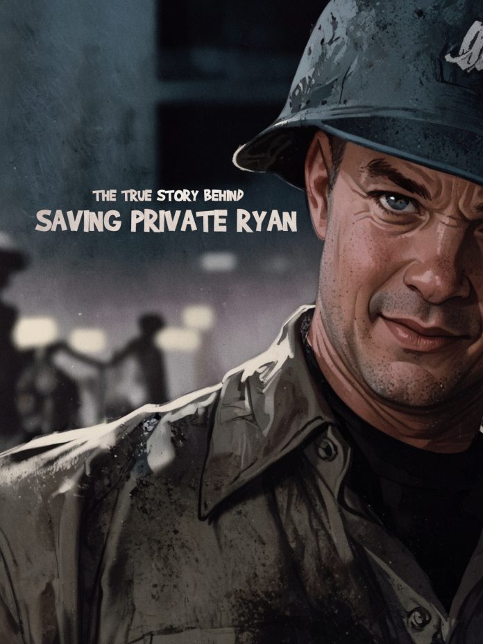 The True Story Behind ‘Saving Private Ryan’: Fact vs. Fiction